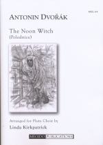 ムラマツフルート｜THE NOON WITCH (POLEDNICE) OP.108 (ARR.KIRKPATRICK), SCORE ...